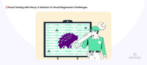 Visual Testing & Percy: Solve Visual Regression Challenges