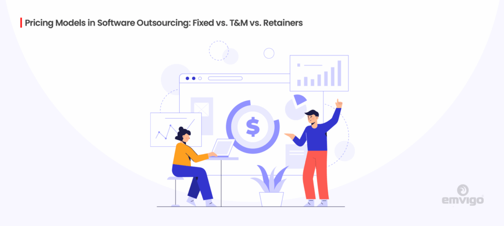 Software Outsourcing Pricing Models: Fixed vs T&M vs Retainer