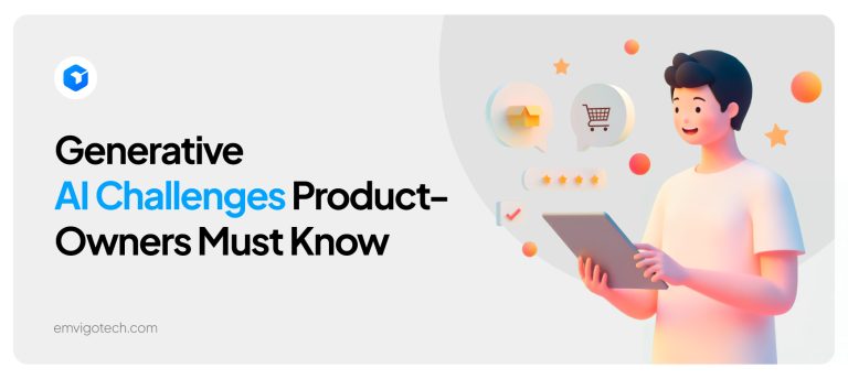 Generative AI Challenges Product Owners Must Know