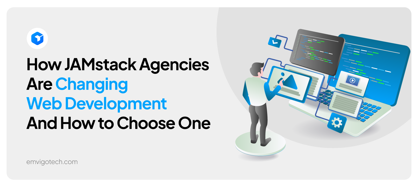 The Key Things to Know Before Choosing a JAMstack Agency