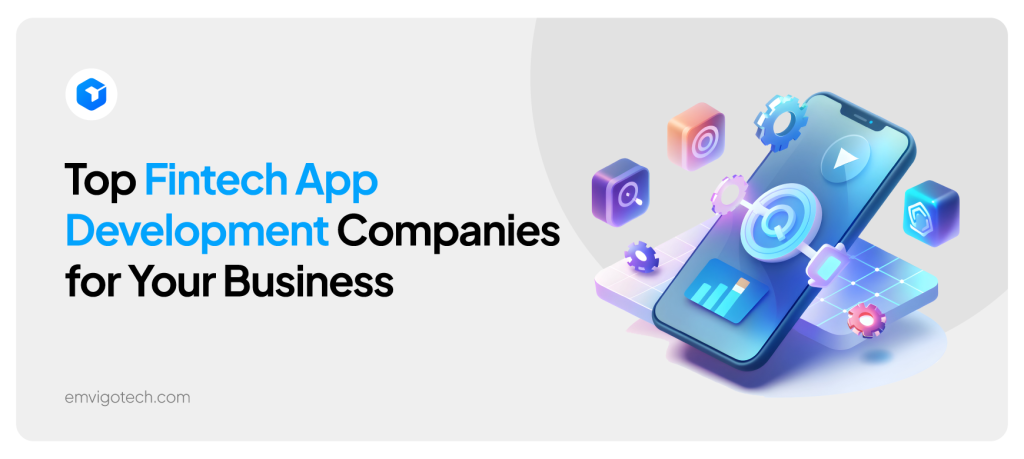 7 Top Fintech App Development Companies for Your Business