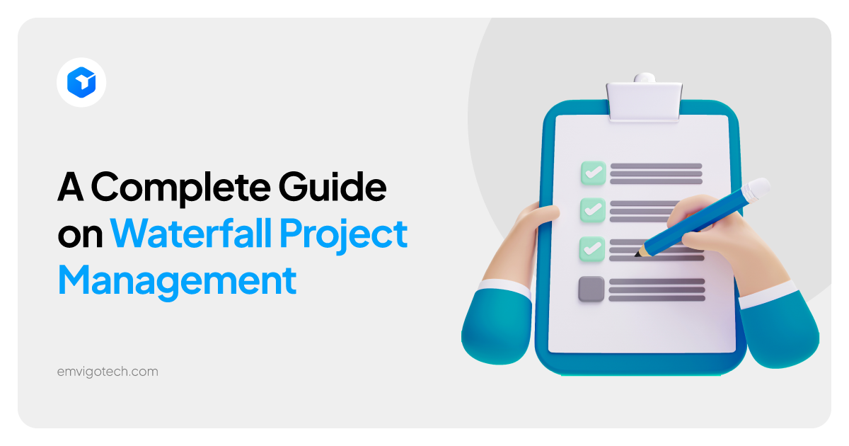 A Complete Guide on Waterfall Project Management