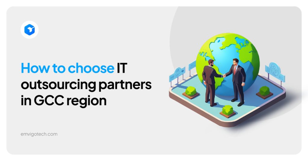 IT Outsourcing in GCC: Your Partner Selection Blueprint